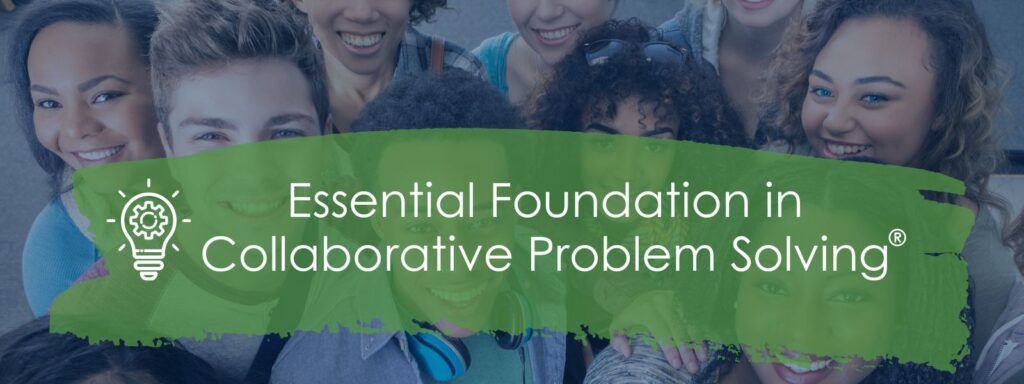 Essential Foundation in Collaborative Problem Solving | Think:Kids