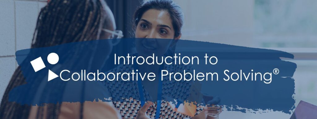Introduction to Collaborative Problem Solving | Think:Kids